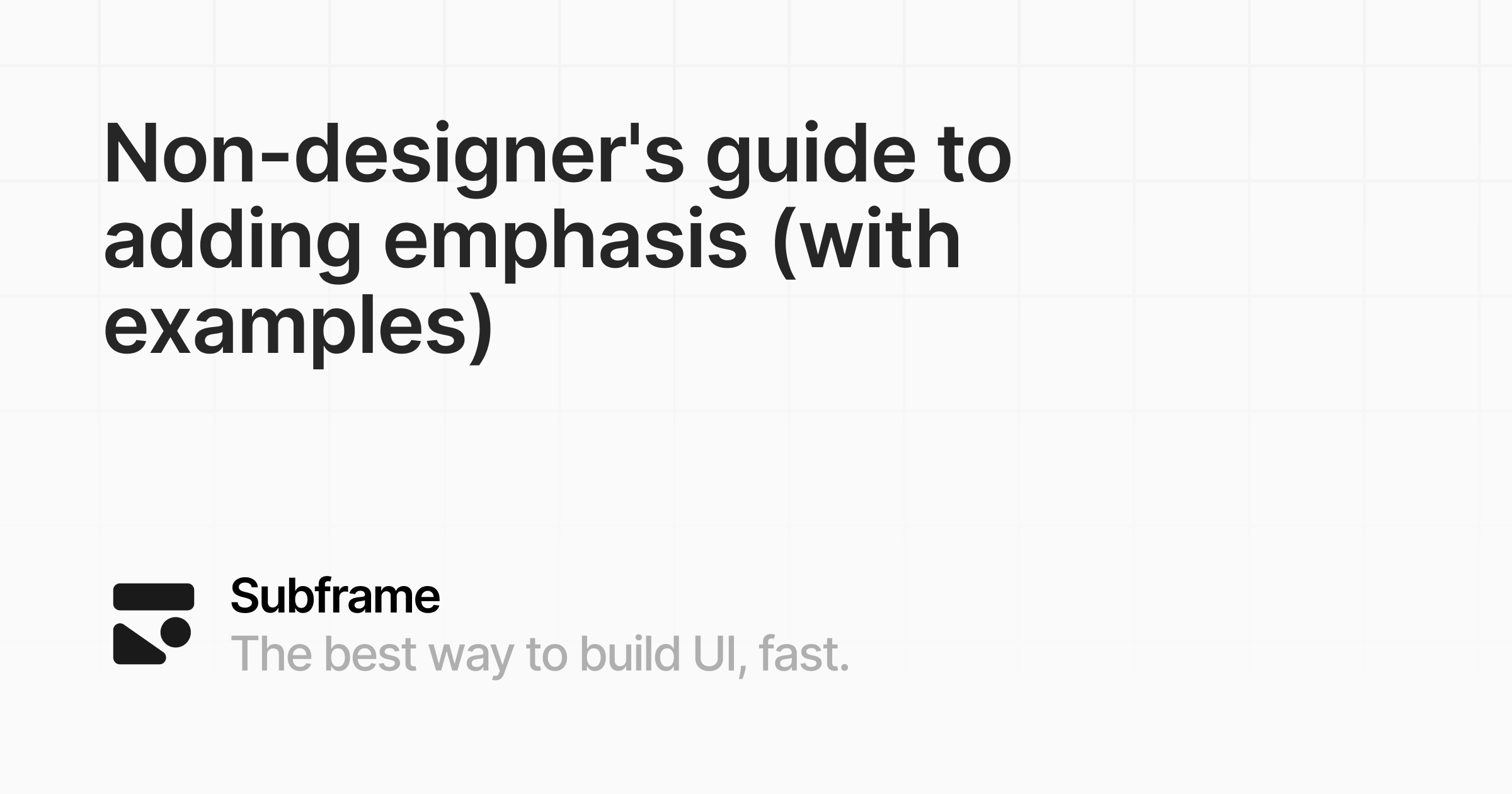 Non-designer's guide to adding emphasis (with examples)
